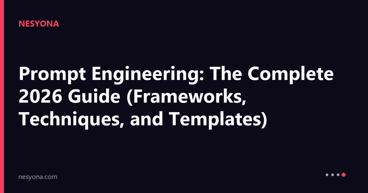 Prompt Engineering: The Complete 2026 Guide (Frameworks, Techniques ...